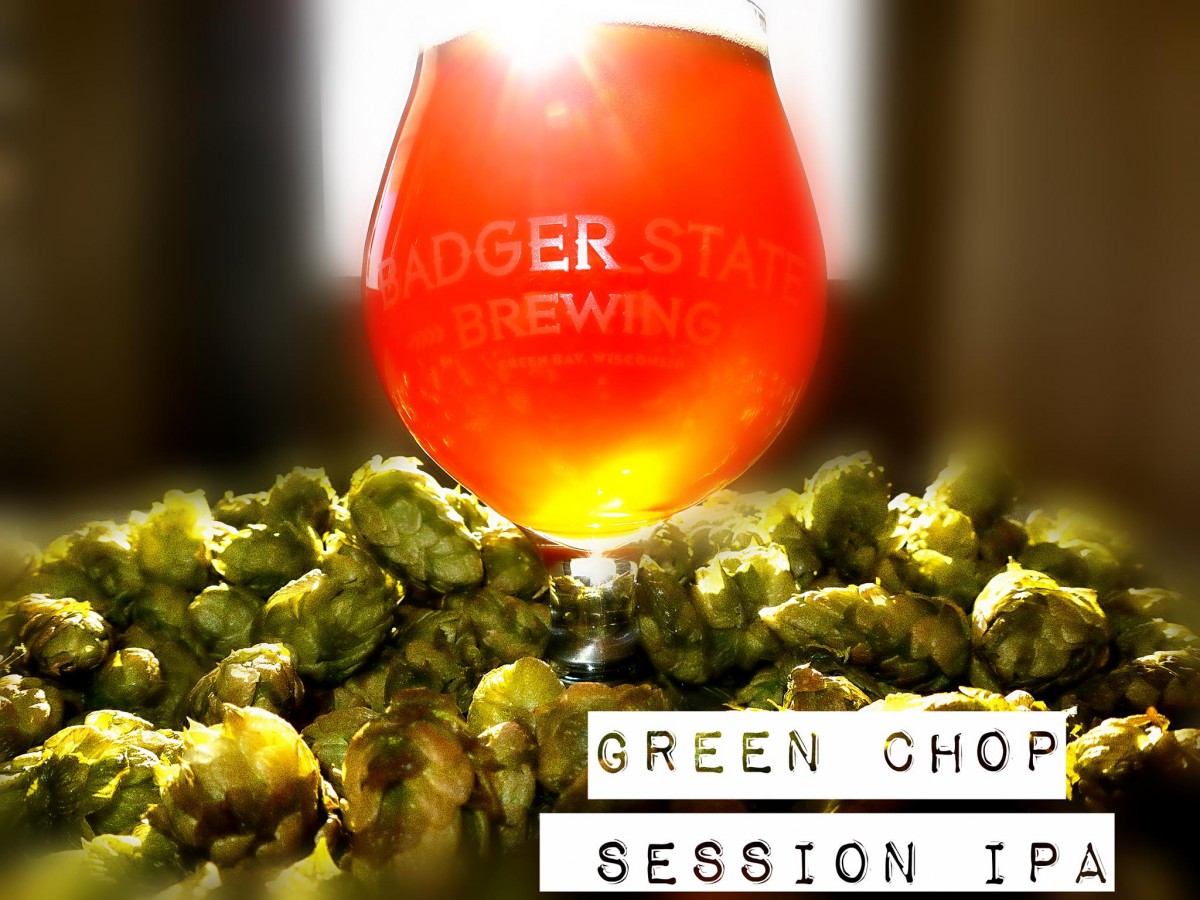 Badger State Brewing Company releases Green Chop Session IPA ...
